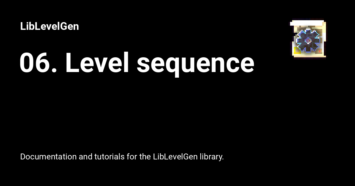 06. Level sequence - LibLevelGen